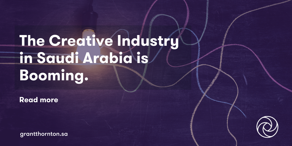 The Creative Industry in Saudi Arabia | Grant Thornton