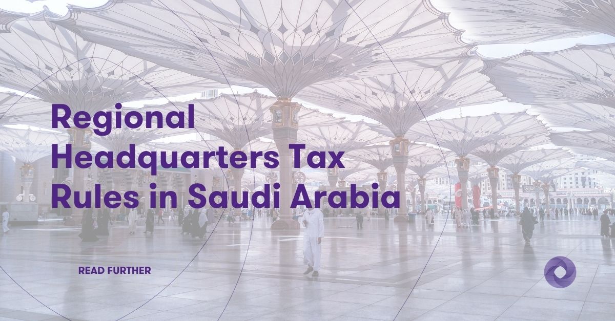 Regional Headquarters Tax Rules in Saudi Arabia | Grant Thornton