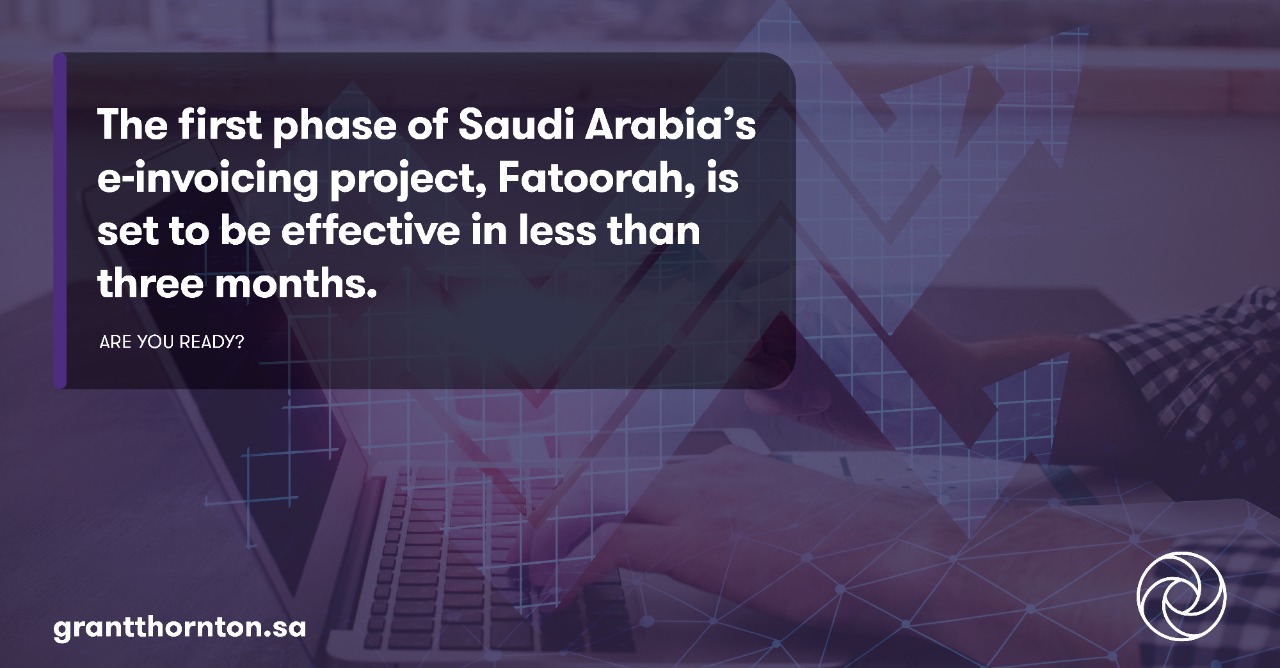 E-Invoicing in Saudi Arabia | Grant Thornton
