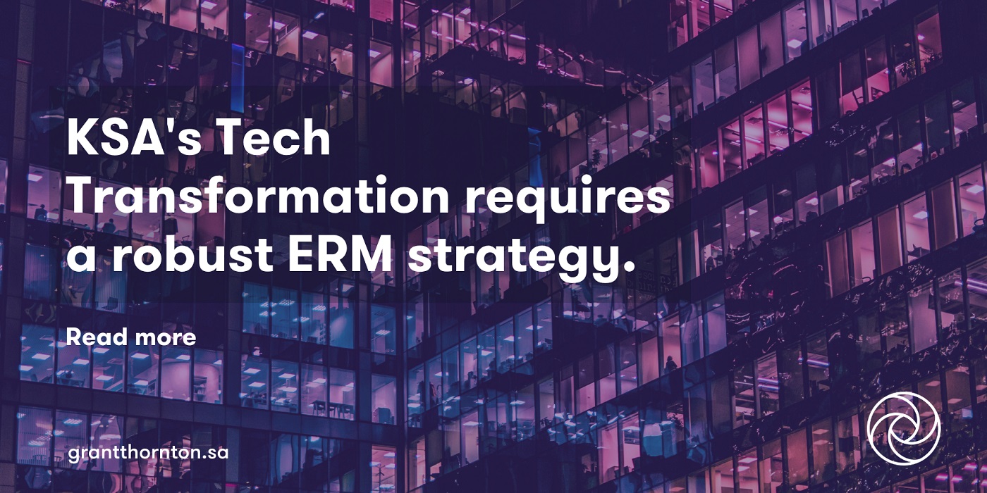 KSA Tech Transformation & The Need For ERM | Grant Thornton
