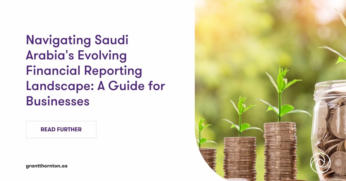 Navigating Saudi Arabia's Evolving Financial Reporting Landscape ...