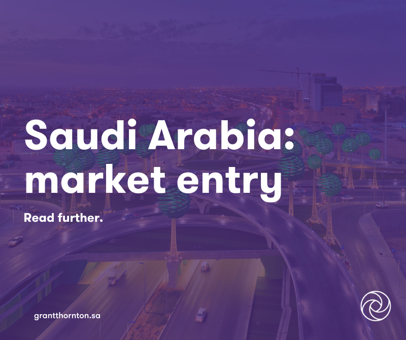 Market Entry into KSA and The Accounting Considerations | Grant Thornton