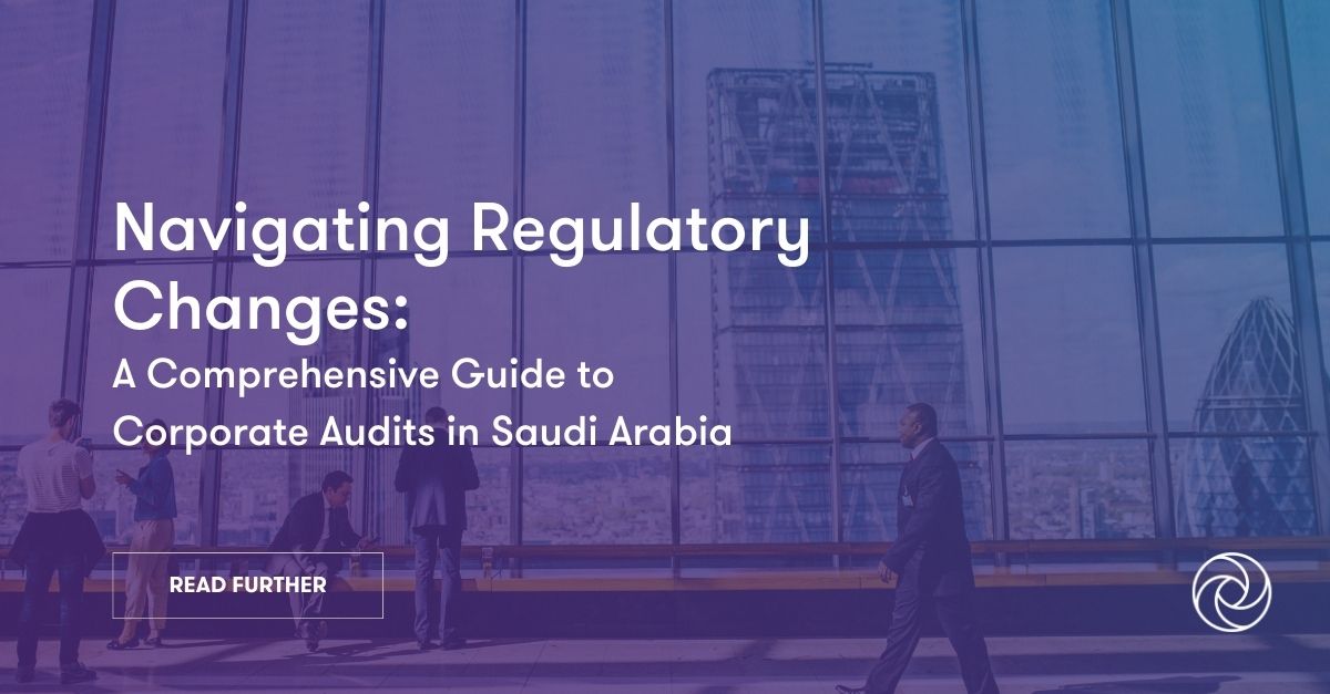 Navigating Regulatory Changes: A Comprehensive Guide to Corporate Audits in Saudi Arabia | Grant ...