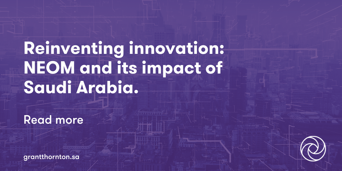 NEOM and Its Impact on the Future of KSA | Grant Thornton