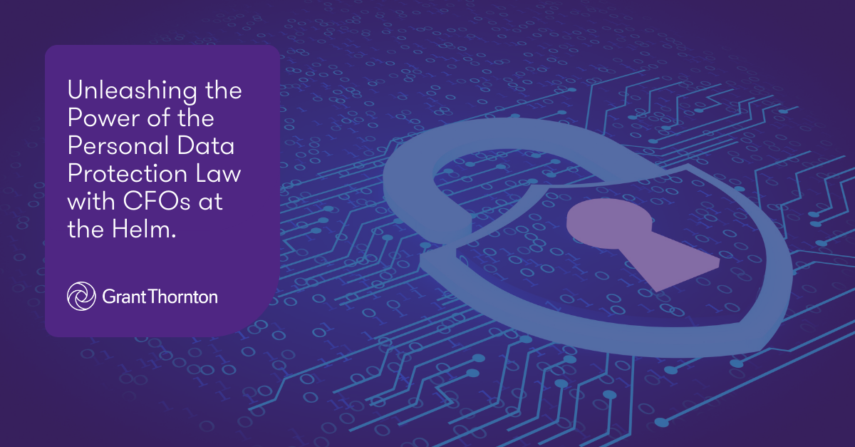Unleashing the Power of PDPL with CFOs at the Helm | Grant Thornton