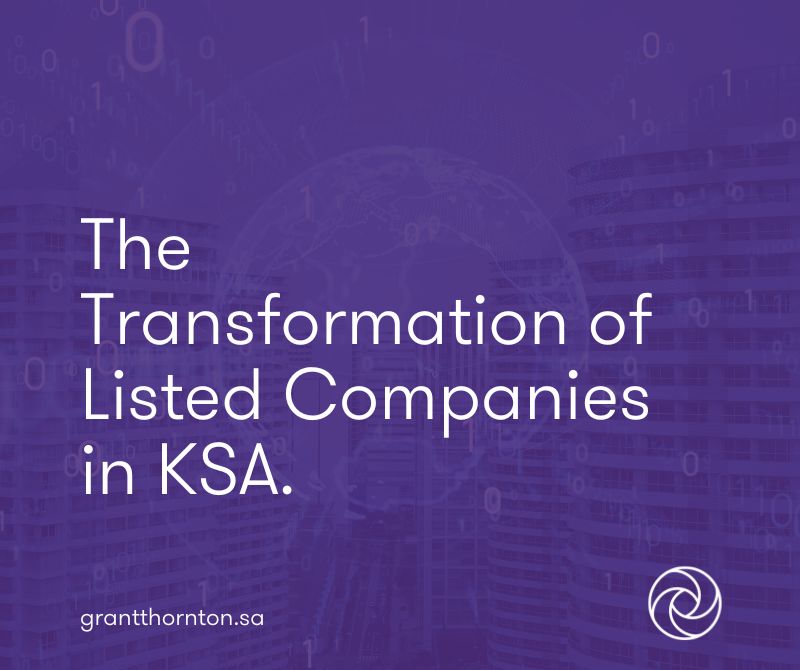 The Transformation of Listed Companies in KSA | Grant Thornton